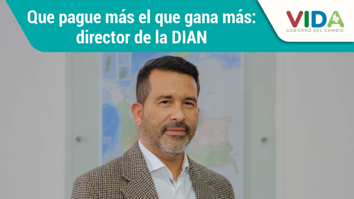 VIDA Entrevistas: Que pague más el que gana más: director de la DIAN ...